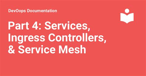 Part Services Ingress Controllers Service Mesh DevOops Documentation