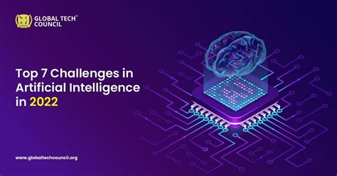 Top 7 Challenges In Artificial Intelligence In 2022 Global Tech Council