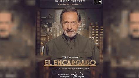 Cuándo Se Estrena La Serie El Encargado De Guillermo Francella