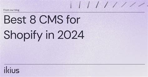 Best 8 Cms For Shopify In 2024 Best 8 Cms For Shopify In 2024