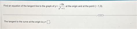 Solved Find An Equation Of The Tangent Line To The Graph Of Chegg Com