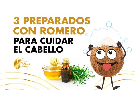 3 Preparados Con Romero Para Cuidar El Cabello Coco March