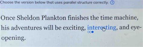 Solved Choose The Version Below That Uses Parallel Structure Correctly