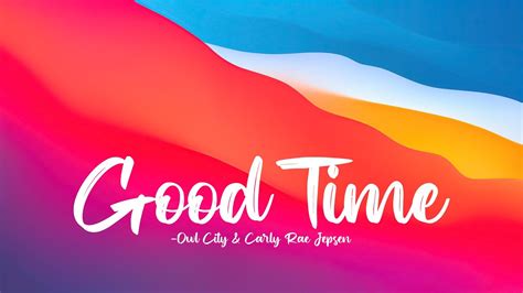 Owl City Carly Rae Jepsen Good Time Audio Tune Hd Sound Youtube