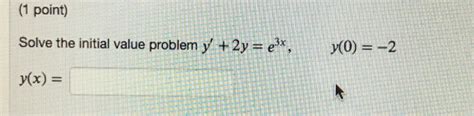 solved 1 point solve the initial value problem y 2yy 0 2