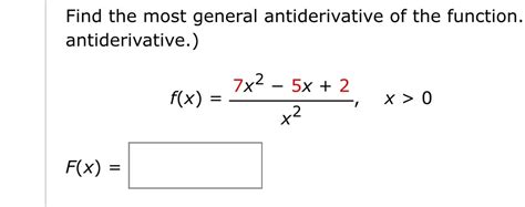 Solved Find The Most General Antiderivative Of The Function
