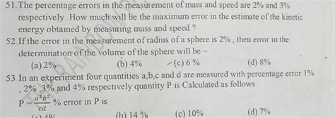 The Percentage Errors In The Measurement Of Mass And Speed Are 2 And 3