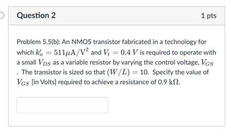 Solved Question 2problem 55b An ﻿nmos Transistor