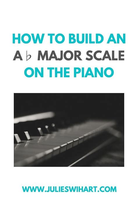 How To Build An A Flat Major Scale On The Piano Artofit