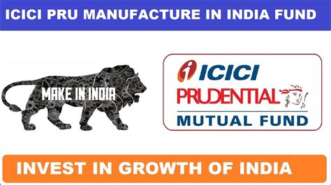 ICICI PRUDENTIAL MANUFACTURE IN INDIA FUND REVIEW YouTube