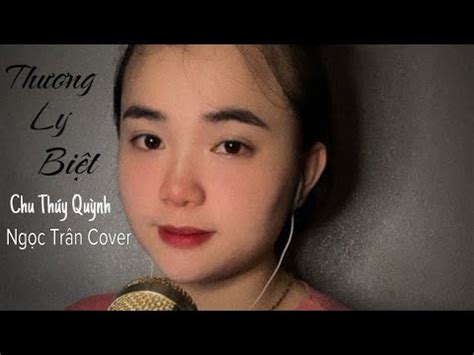 THƯƠNG LY BIỆT CHU THUÝ QUỲNH NGỌC TRÂN COVER YouTube