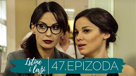 Istine I Laži Sezona 01 Epizoda 47 Domaća Serija Youtube