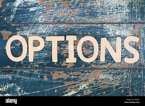 Word Options Written On Rustic Wooden Surface Stock Photo Alamy