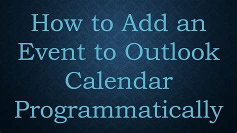 How To Add An Event To Outlook Calendar Programmatically Youtube