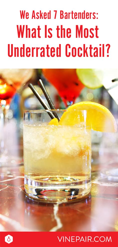 We Asked 7 Bartenders What Is The Most Underrated Cocktail Vinepair