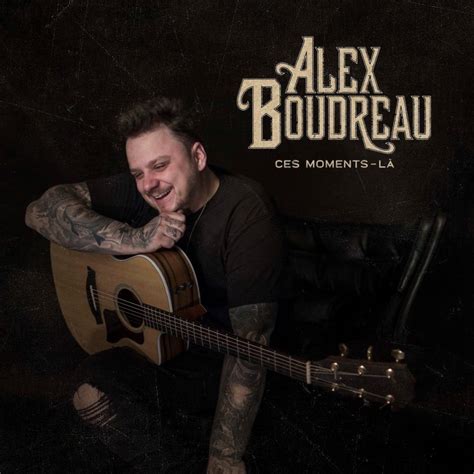 Un Premier Mini Album Pour Alex Boudreau La Cliqc