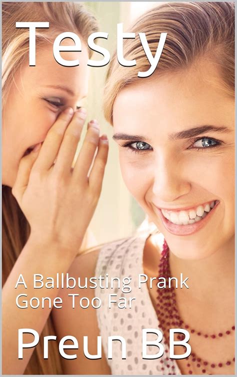 Testy A Ballbusting Prank Gone Too Far Kindle Edition By Bb Preun