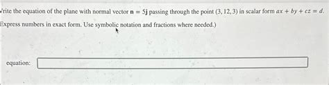 Solved Vrite The Equation Of The Plane With Normal Vector Chegg