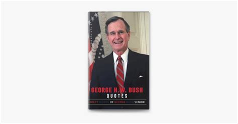 ‎george H W Bush Quotes Adept Words Of George Bush Senior Av