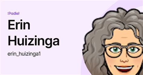 Erin Huizinga Erinhuizinga1 Profile Padlet