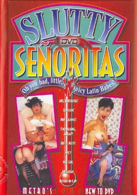 Slutty Senoritas 2004 By Metro Hotmovies