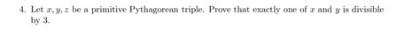 Solved Let X Y Z Be A Primitive Pythagorean Triple Chegg