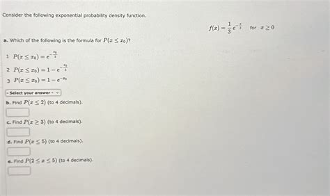 Solved Consider The Following Exponential Probability Chegg