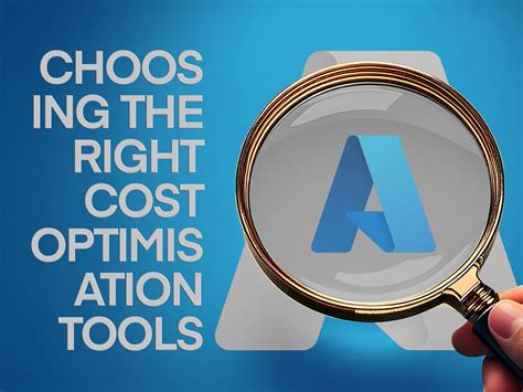 Azure Cost Optimisation Tools How To Choose The Right One