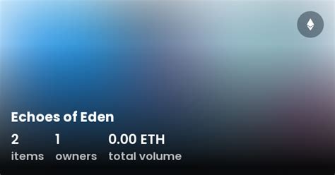 Echoes Of Eden Collection Opensea
