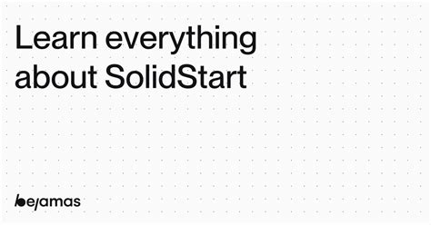 What Is Solidstart Review And Features Bejamas