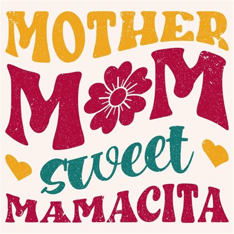 Premium Vector Mother Mom Sweet Mamacita Graphic Design For Mothers Day
