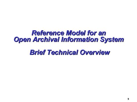 Reference Model For An Open Archival Information Systems Oais Overview And Current Status
