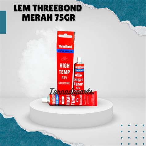 Jual LEM THREEBOND NO 2 RED 75GRAM SILICONE RTV HIGH TEMP SUPER SEALER Shopee Indonesia