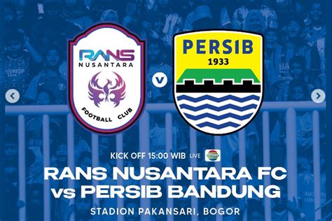 LINK Live Streaming RANS Nusantara Vs Persib Bandung BRI Liga Hari Ini Siaran Langsung TV