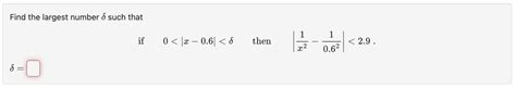 Find the largest number δ such that if