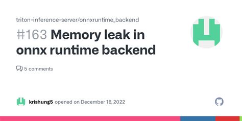Memory Leak In Onnx Runtime Backend Issue 163 Triton Inference Server Onnxruntime Backend