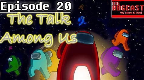 The Talk Among Us 8bgcast Episode 20 Discussion And Overview Of The