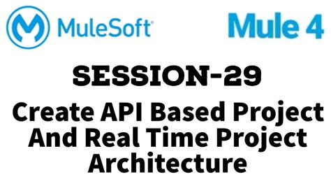Mulesoft Mule Esb 4 Session 29 Create Api Based Project And Real