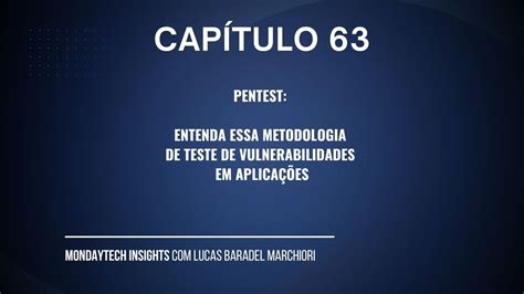 Capítulo 63 Pentest Entenda Essa Metodologia De Teste De Vulnerabilidades Em Aplicações