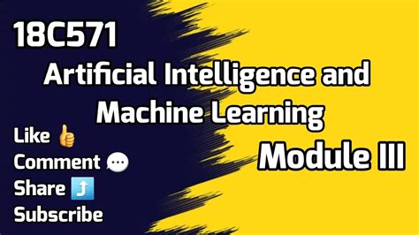Ai And Ml 18cs71 Module 3 Artificial Intelligence And Machine Learning