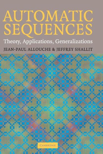 Automatic Sequences Theory Applications Generalizations Edition 1 By Jean Paul Allouche