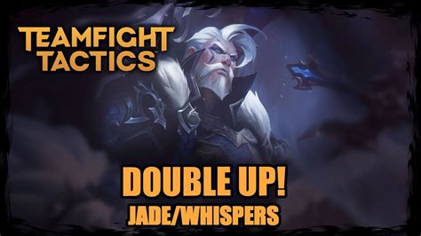 TFT Double Up Jade Whispers Teamfight Tactics YouTube