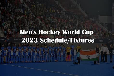 Mens Hockey World Cup 2023 Semifinals Schedulefixtures Pdf Download