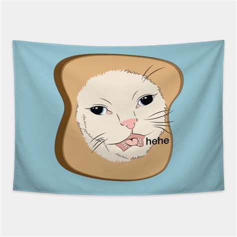 Hehe Cat Inside Of Toast Dank Meme Cartoon Illustration Cat Memes