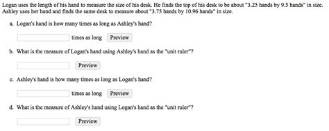 Solved Logan Uses The Length Of His Hand To Measure The Size Chegg Com