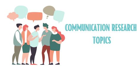 The 150 Best Communication Research Topics For 2023