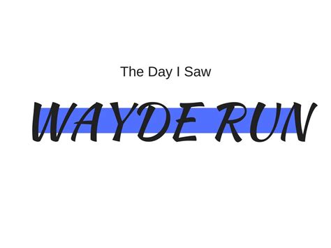 The Day I Saw Wayde Run He Ran So Fast He Only Ran 300 He Ran By