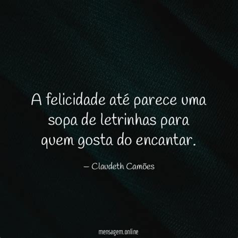 FRASES BONITAS A felicidade até parece uma sopa de letrinhas
