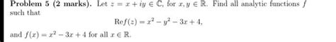 solved roblem 5 2 marks let z x iy∈c for x y∈r find all