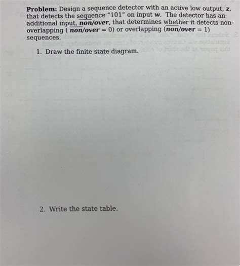 Solved Problem Design A Sequence Detector With An Active Chegg